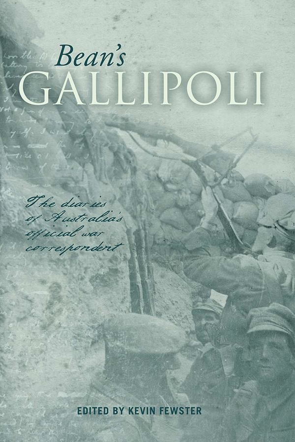 Bean's Gallipoli by Charles Bean, edited by Kevin Fewster | SMSA