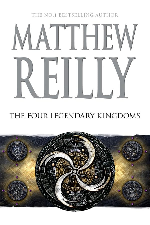 The Four Legendary Kingdoms by Matthew Reilly | SMSA